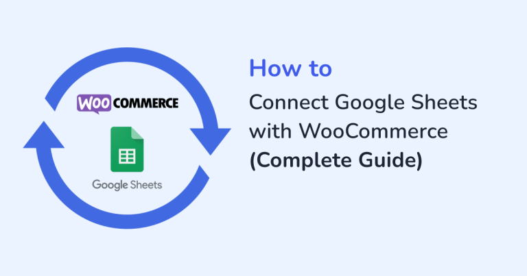 How to Connect Google Sheets with WooCommerce