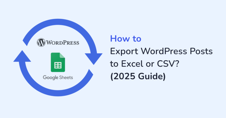 How To Export Wordpress Posts To Excel Or Csv 2025 Guide Wpsyncsheets